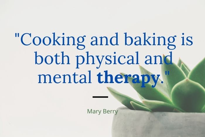 Counselor Quotes 4 – “Cooking and baking is both physical and mental ...